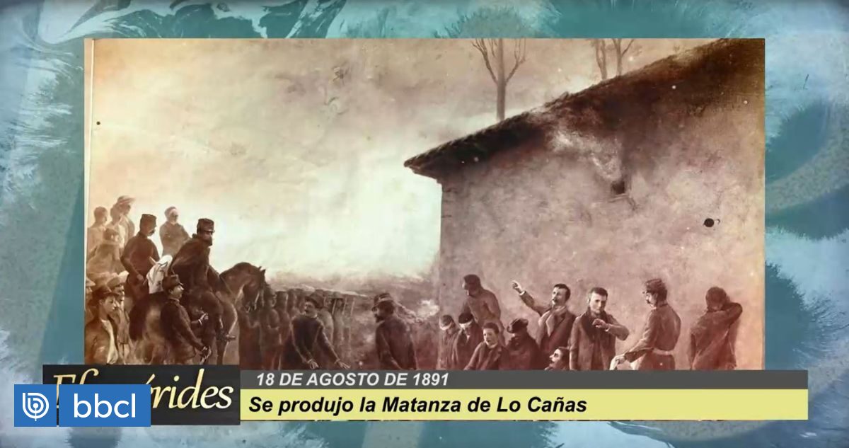 Efemérides: El 18 de agosto de 1891 se produjo en Chile la Matanza de ...