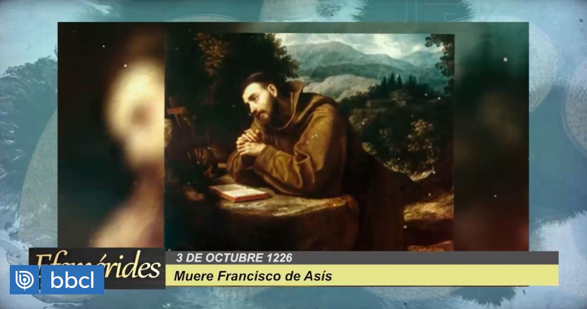 Efemérides: El 3 de octubre de 1226 falleció Francisco de Asís | expreso-pm | BioBioChile Televisión