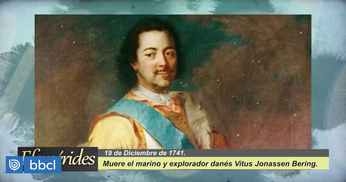 Efemérides: El 19 de diciembre de 1741 muere el marino y explorador danés Vitus Jonassen Bering ...