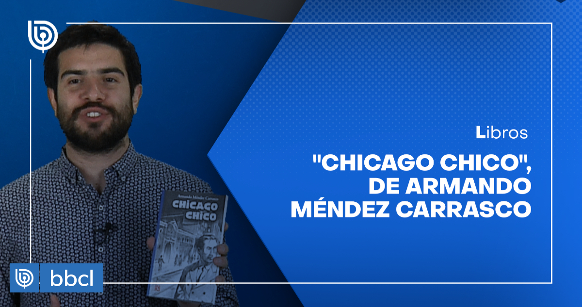 Comentario literario con Matías Cerda: "Chicago Chico", de Armando ...