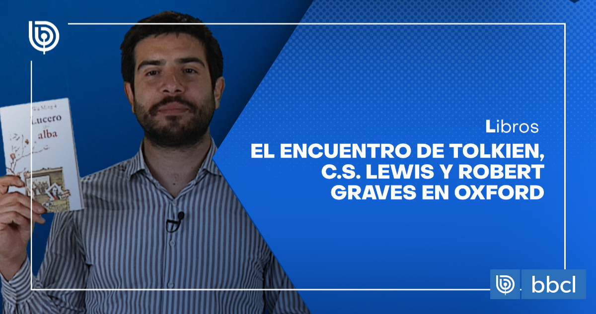 Comentario literario con Matías Cerda: El encuentro de Tolkien, C.S. Lewis y Robert Graves en ...
