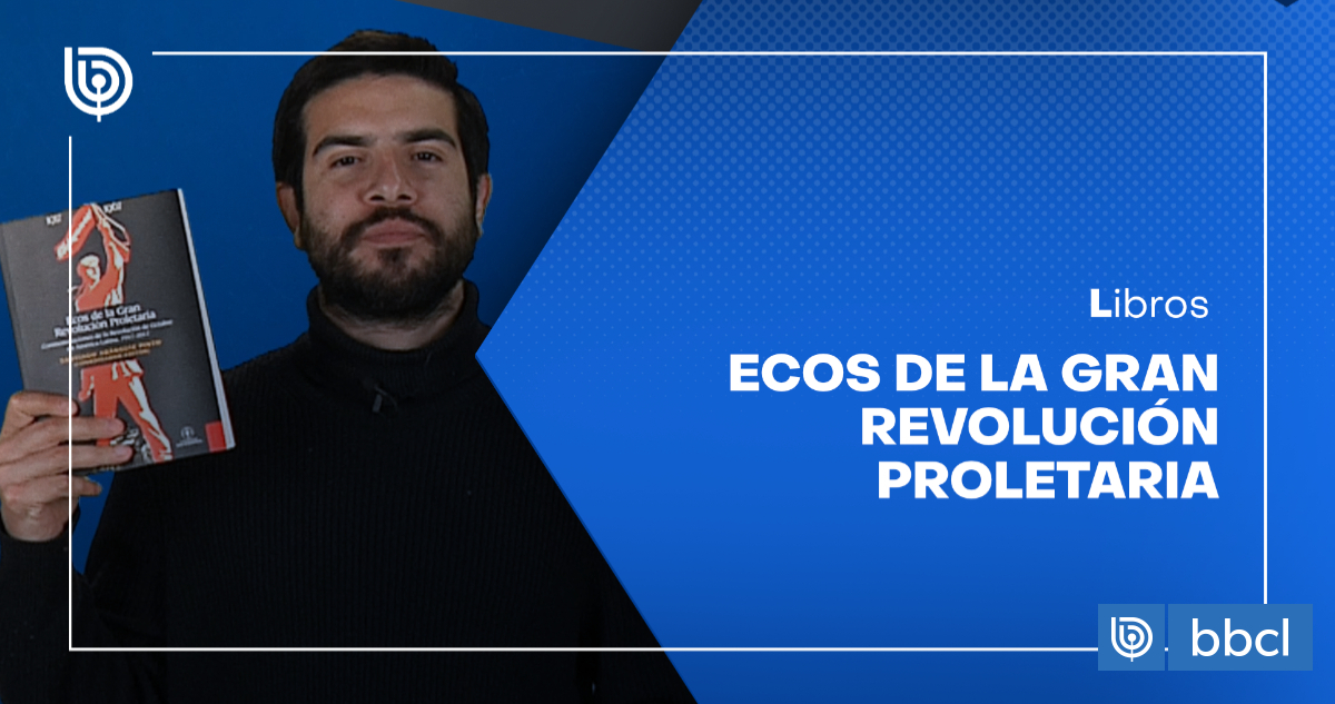 Comentario literario con Matías Cerda: "Ecos de la gran revolución proletaria" | columnas ...