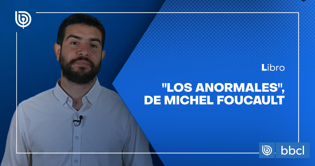 Comentario literario con Matías Cerda: "Los anormales", de Michel Foucault | columnas ...