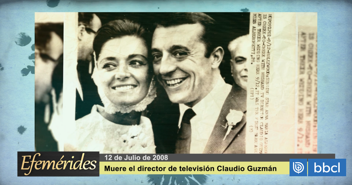 Efemérides: El 12 de julio de 2008 muere Claudio Guzmán | efemerides ...