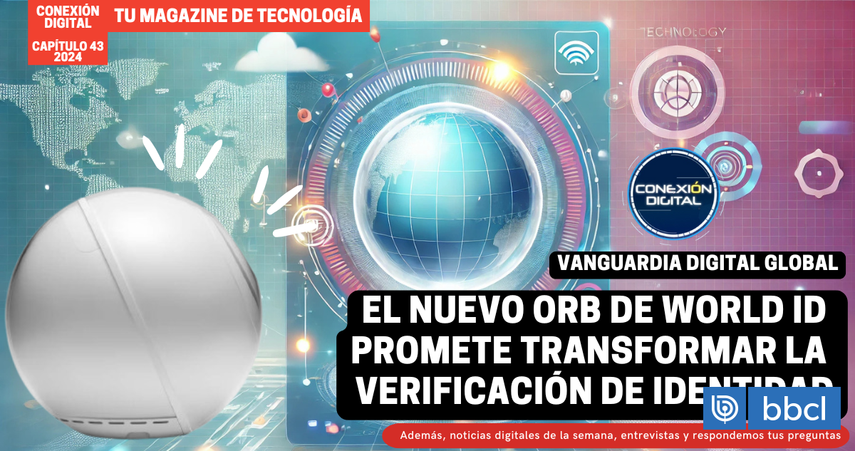 El nuevo orb de world ID promete transformar la verificación de identidad | igadget-biobiotv ...