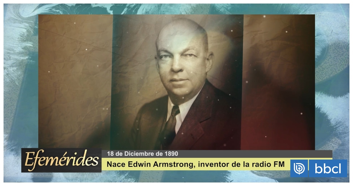 Efemérides: El 18 de diciembre de 1890 nació Edwin Armstrong, inventor de la radio FM ...