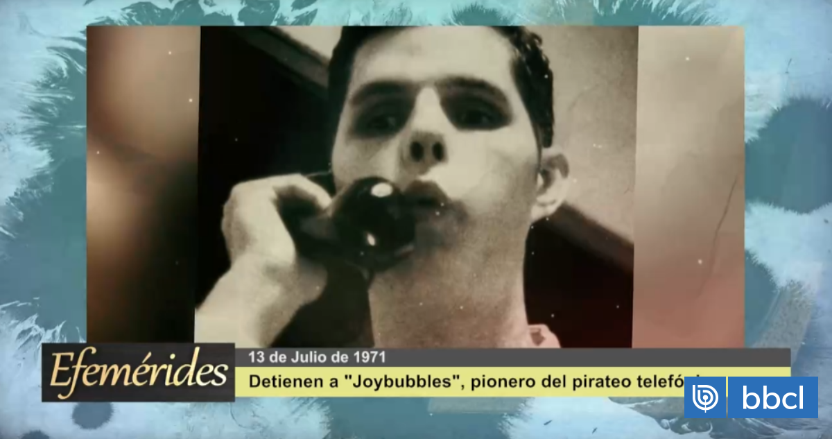 Efemérides: 13 de julio de 1971 detienen a "Joybubbles", pionero del ...