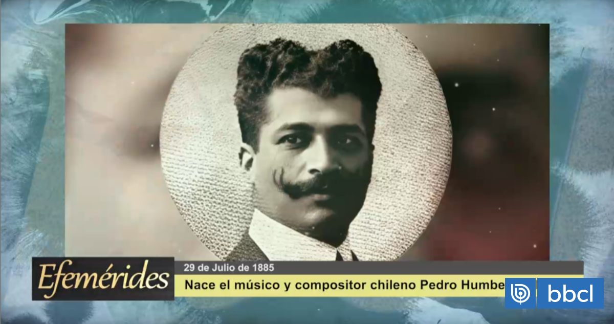 Efemérides: 29 de julio de 1885 nace músico y compositor chileno Pedro ...