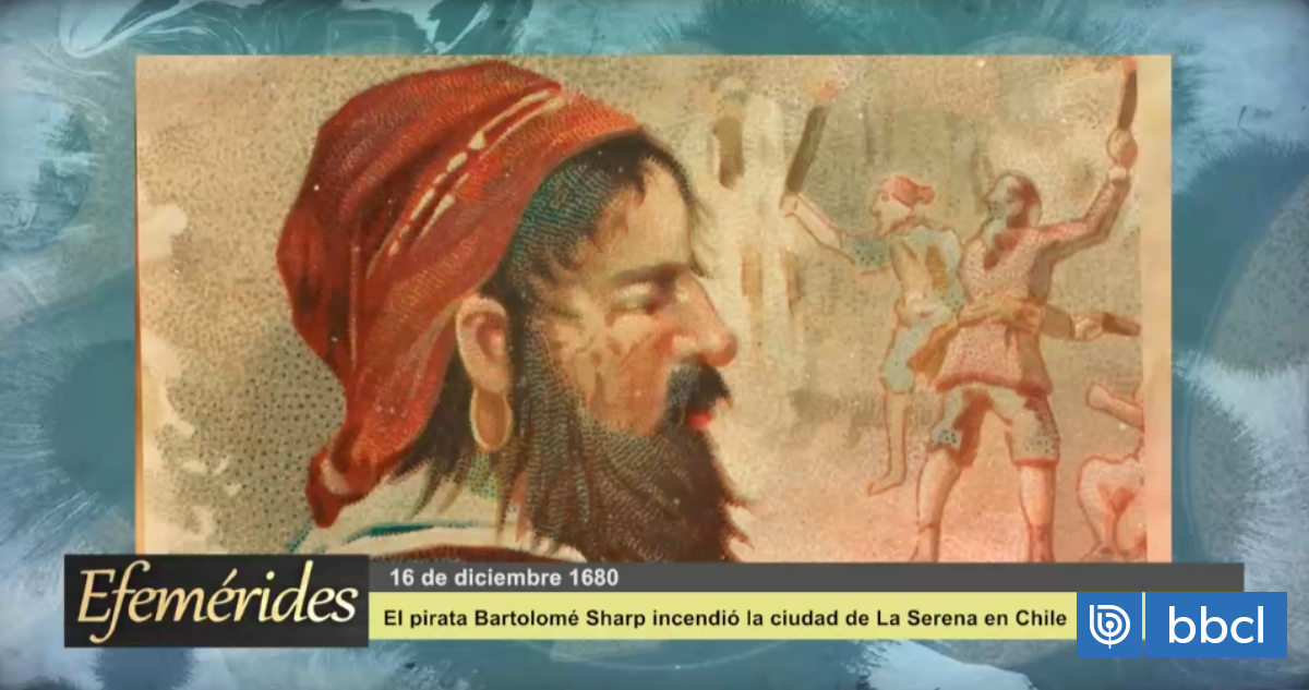 Efemérides 16 de diciembre de 1680: El pirata Bartolomé Sharp incendió ...
